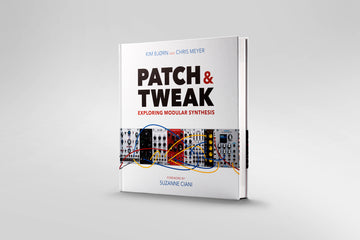 PATCH & TWEAK - Exploring Modular Synthesis – BJOOKS